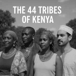 The Tribes of Kenya